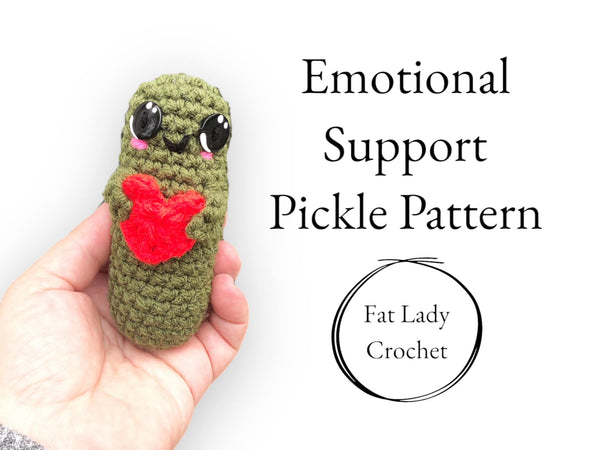 Emotional Support Pickle Pattern – fatladycrochet